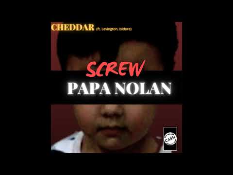 Screw Papa Nolan - Cheddar (Audio) - YouTube