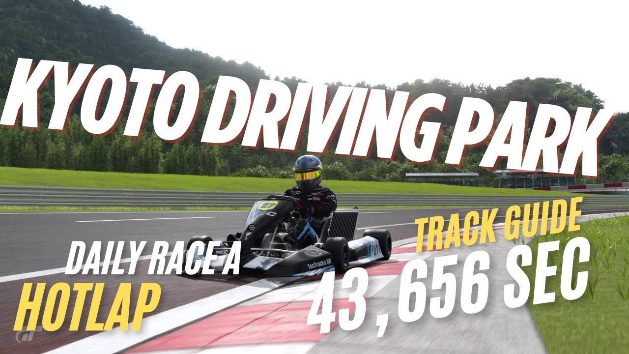 Kyoto Driving Park TRACK GUIDE Kart /Gran Turismo 7 - YouTube