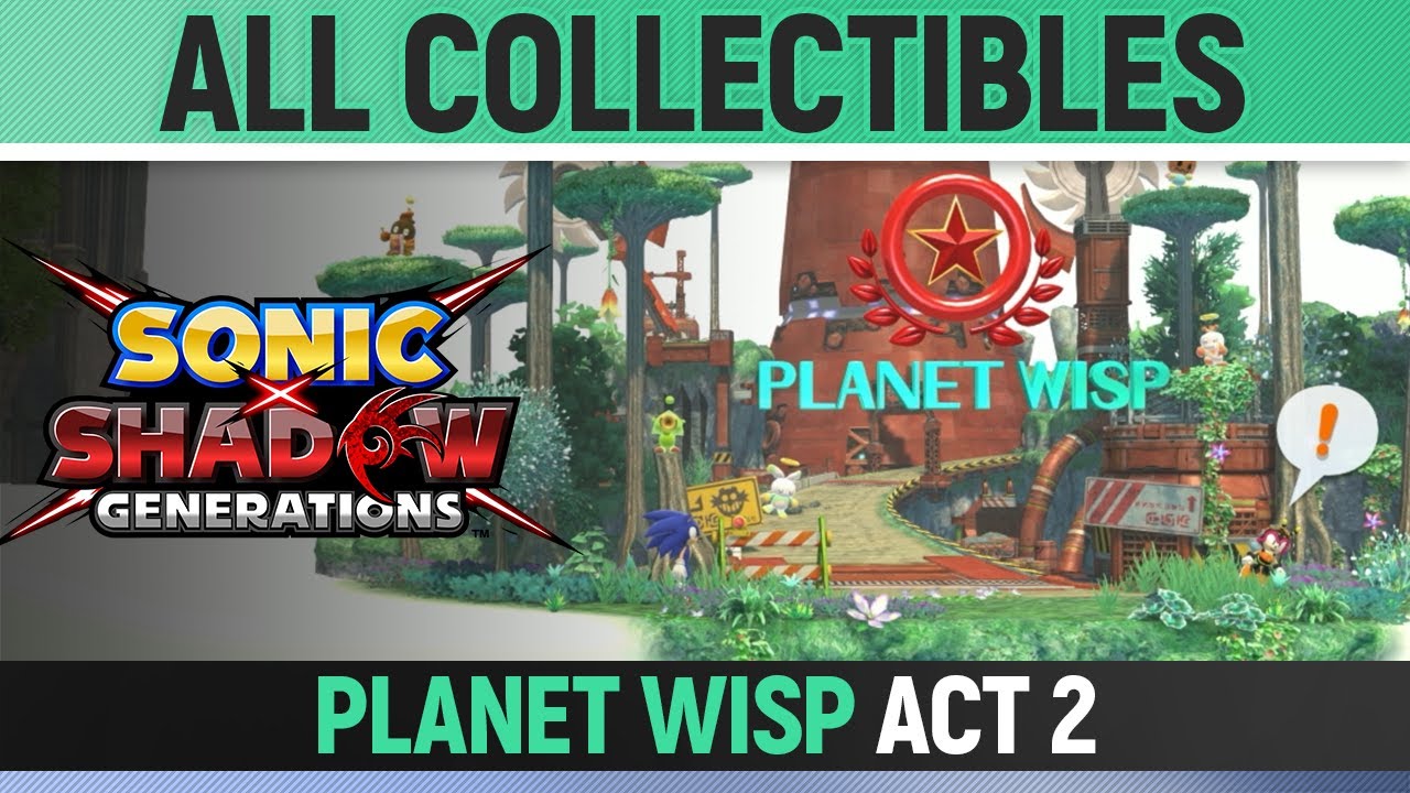 Sonic X Shadow Generations - Planet Wisp - Act 2 - All Collectibles ...