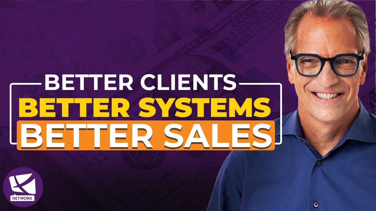 How to Attract Better Clients, Create Better Systems and Achieve Better ...