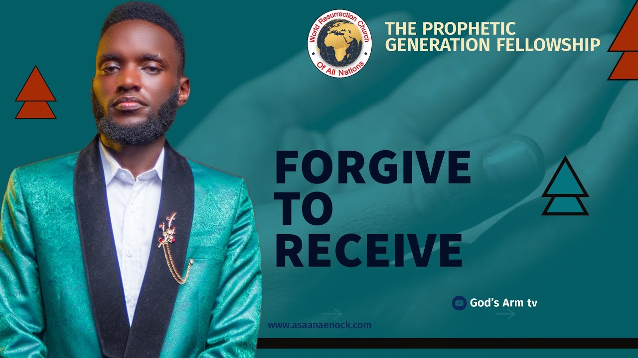 FORGIVE TO RECIEVE | THE PROPHETIC GENERATION SERVICE REBROADCAST - YouTube