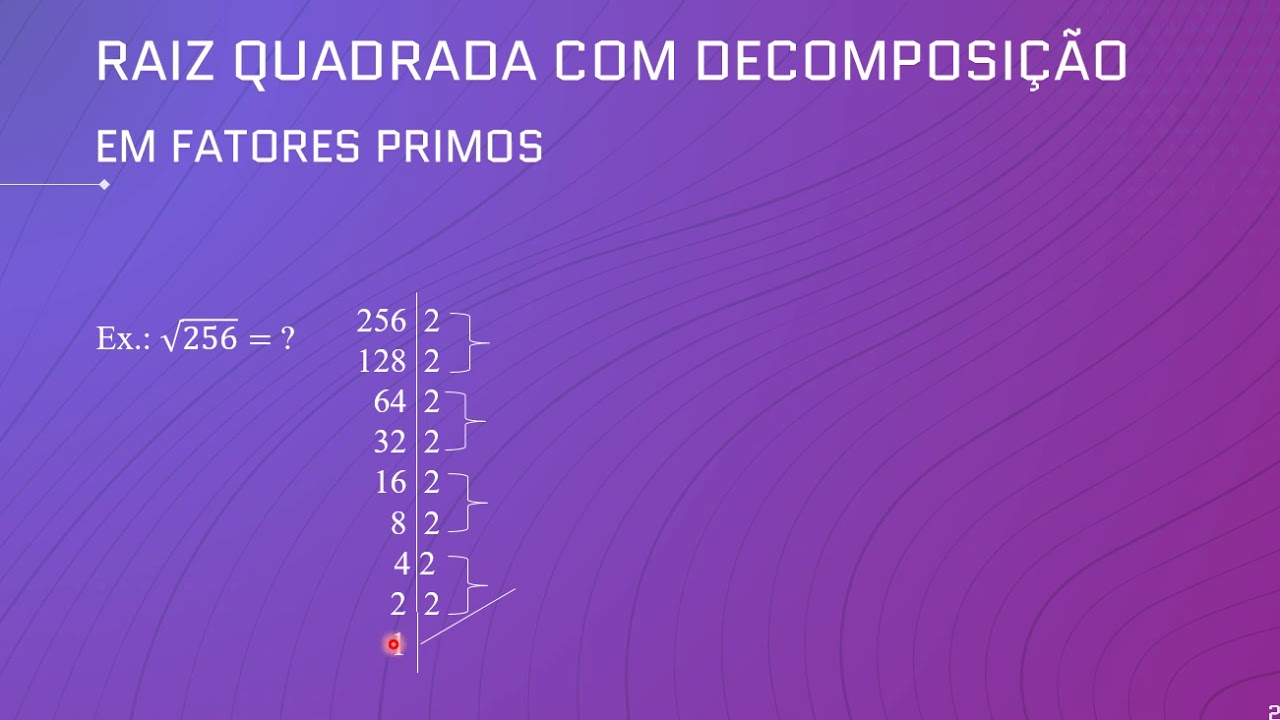 Raiz Quadrada Com DecomposiÇÃo Em Fatores Primos 2 Youtube