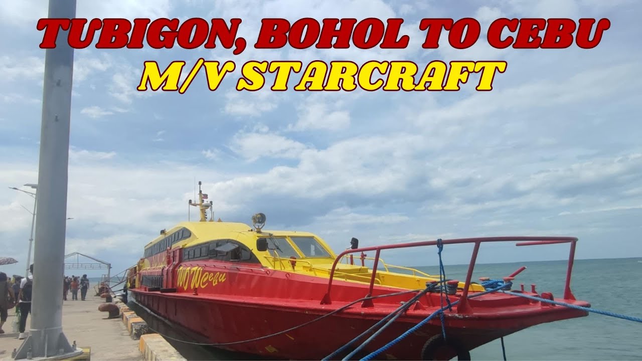 STARCRAFT - TUBIGON, BOHOL TO CEBU IN JUST 1 HOUR - YouTube