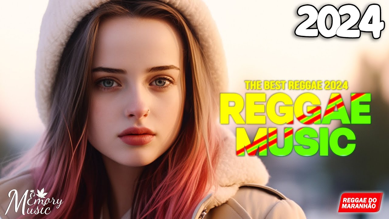 REGGAE DO MARANHÃO 2024 ♫ Mais Recente Reggae Internacional ♫ Reggae ...