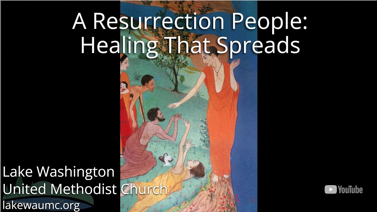 A Resurrection People: Healing That Spreads - YouTube