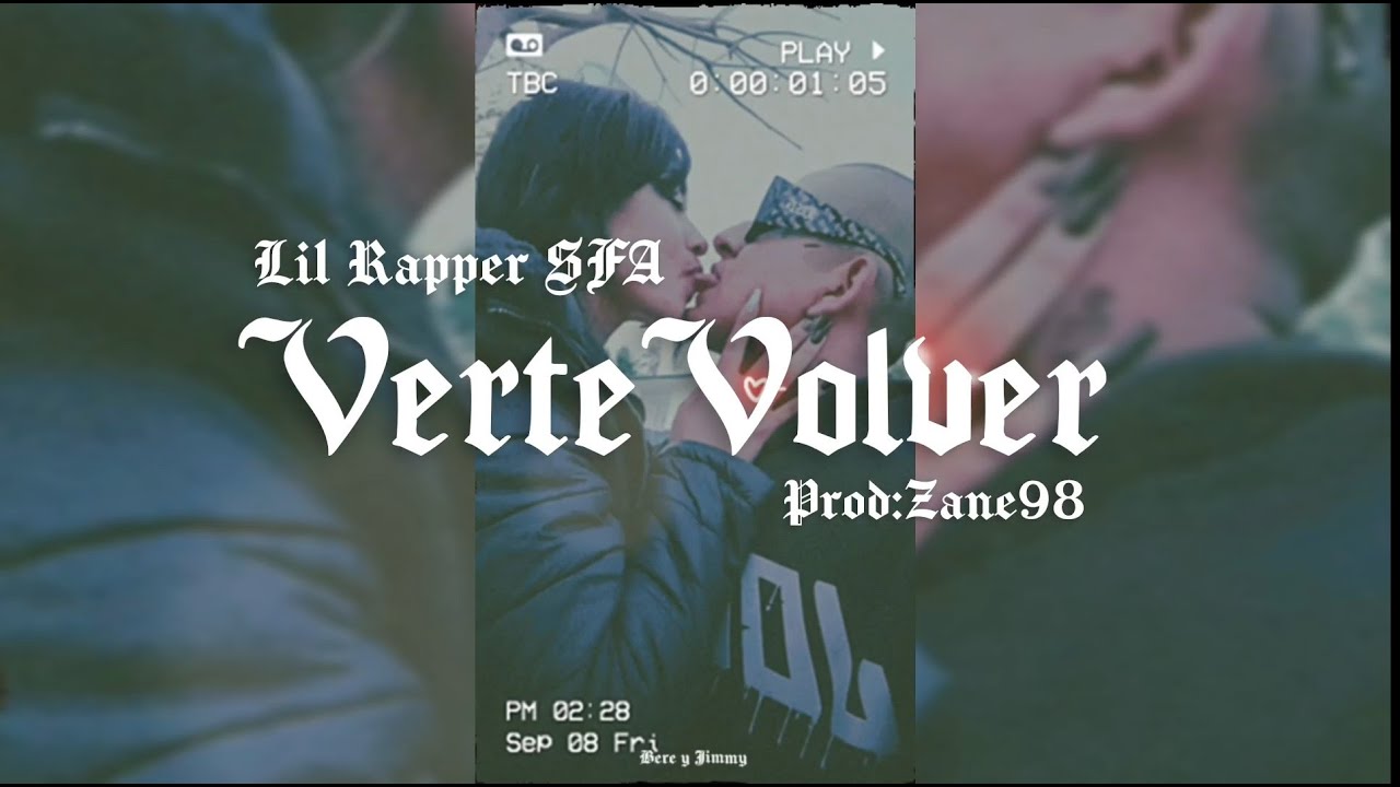 Verte Volver - Lil Rapper SFA | Video Oficial | Mucho Flow | Trip Gang ...