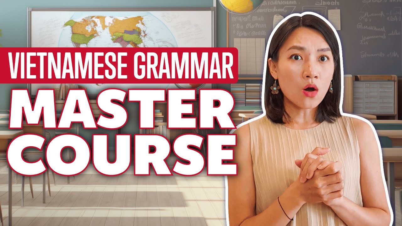 Zero to Hero: Complete Vietnamese Grammar Mastery in 30 Minutes ...