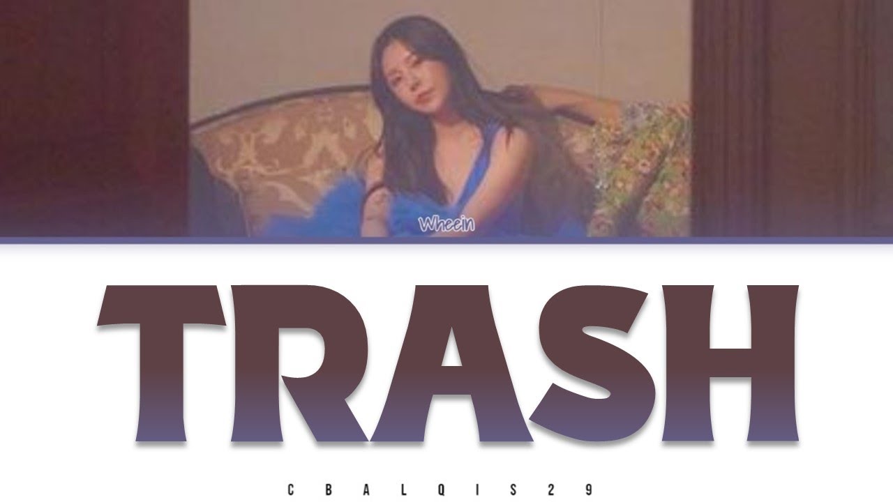 WHEEIN (휘인) - 'TRASH (Feat. pH-1)' (Color Coded Lyrics Eng/Rom/Han/가사 ...