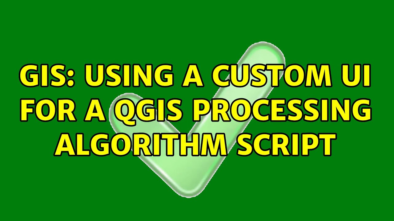 GIS: Using a custom UI for a QGIS processing algorithm script - YouTube