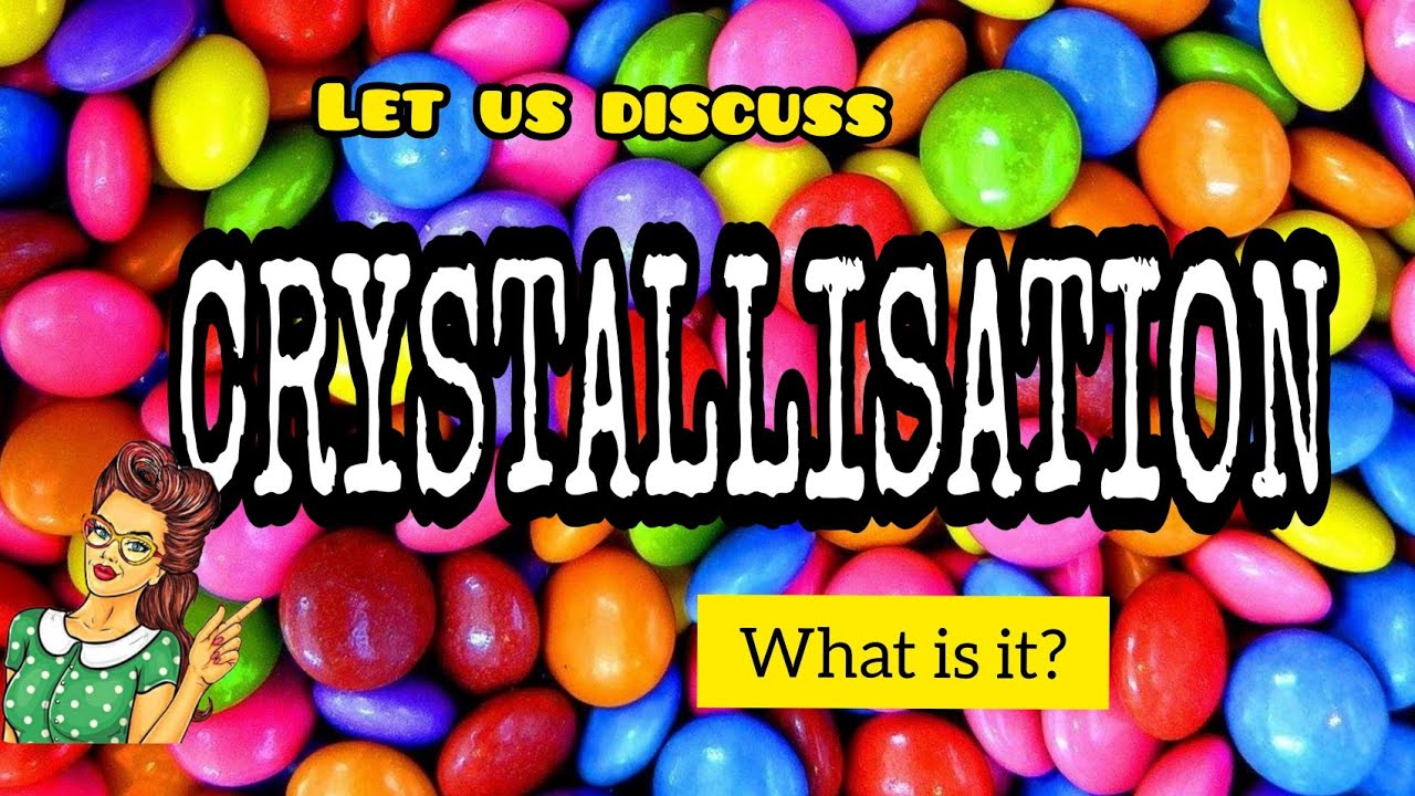 Crystallisation | Food science - YouTube