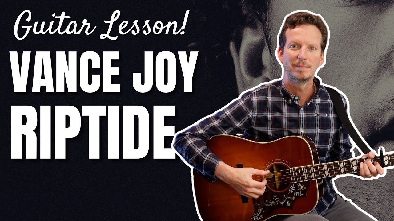 Vance Joy - Riptide - Guitar Lesson & Tutorial - YouTube