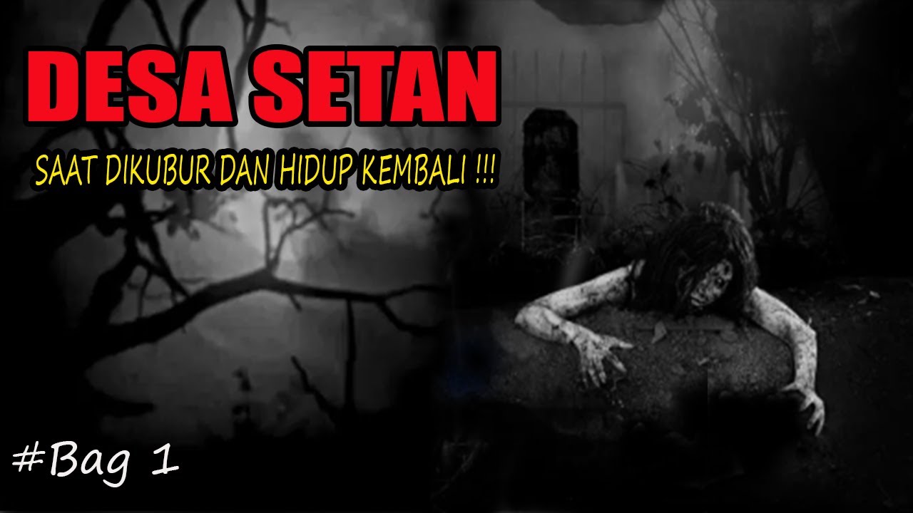 KISAH NGERI ️ ️DESA SETAN -SAAT HIDUP KEMBALI DIGANTI JIWA IBLIS/bagi 1 ...
