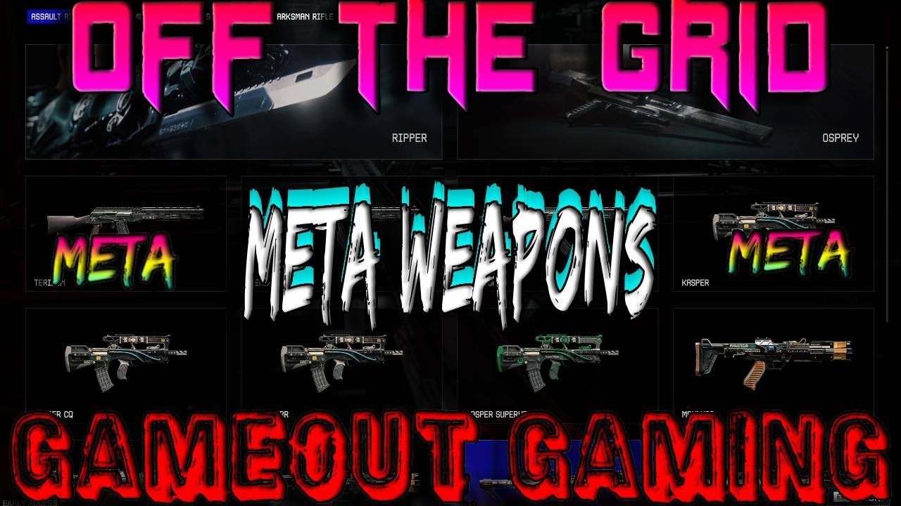 Off The Grid | Current Weapon Meta and best weapons for newer players ...