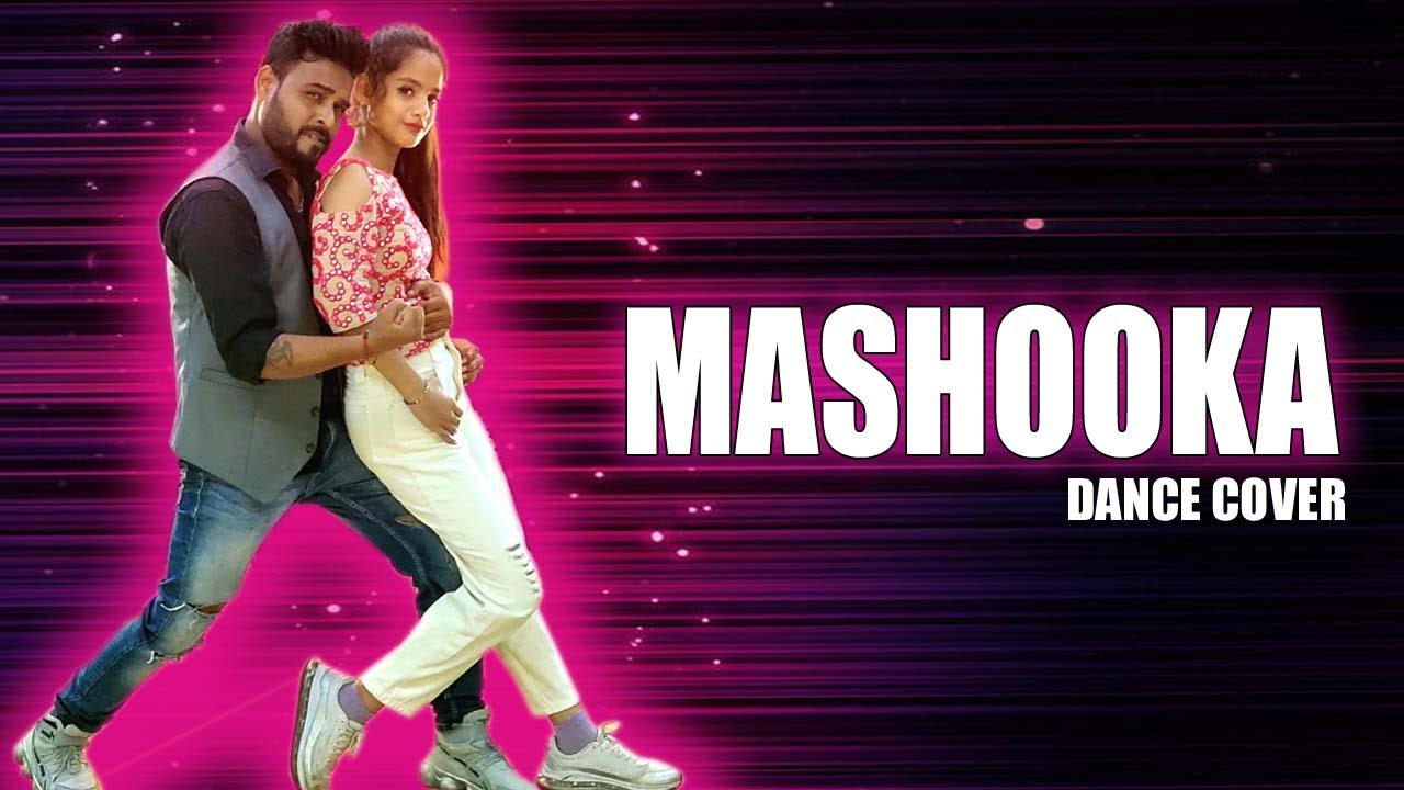 Mashooka Dance Cover | Rakul Preet Singh l Asees Kaur l Dev Negi l ...
