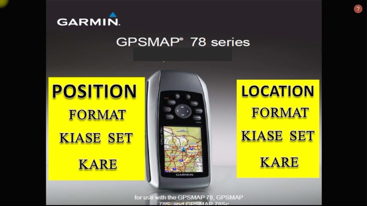 HOW TO SET LOCATION FORMAT OF GPS II GPS लोकेशन फॉर्मेट कैसे सेट करे II ...