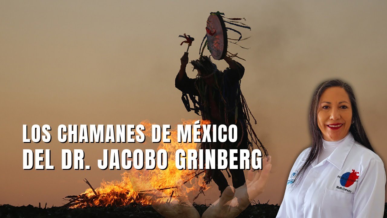 Episodio 6: Chamanes de México del Dr. Jacobo Grinberg - YouTube