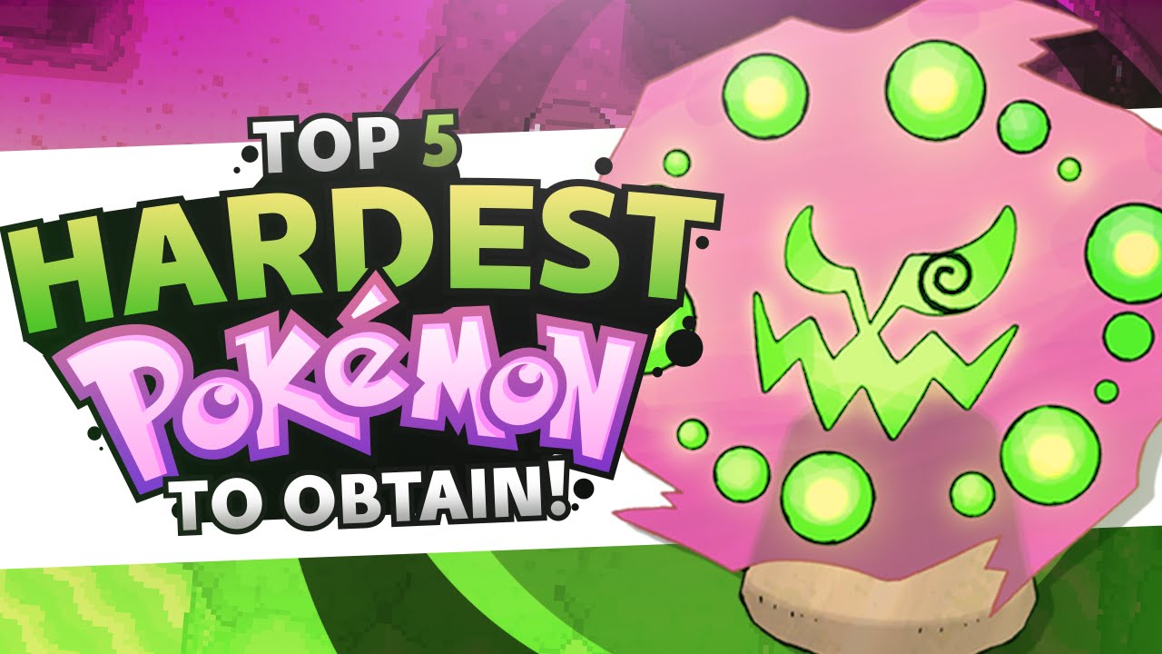 Top 5 Hardest Pokémon To Obtain! | Supra - YouTube