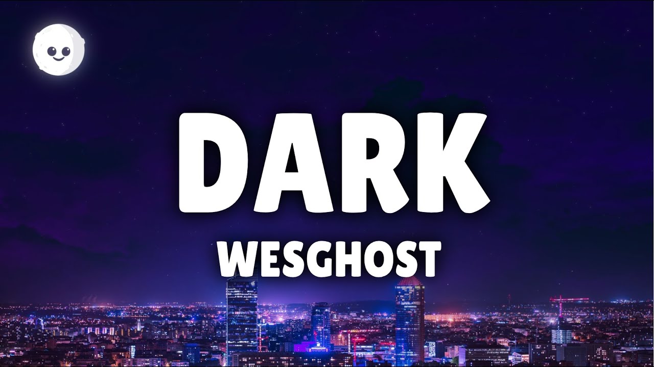 WesGhost - DARK (Lyrics) - YouTube