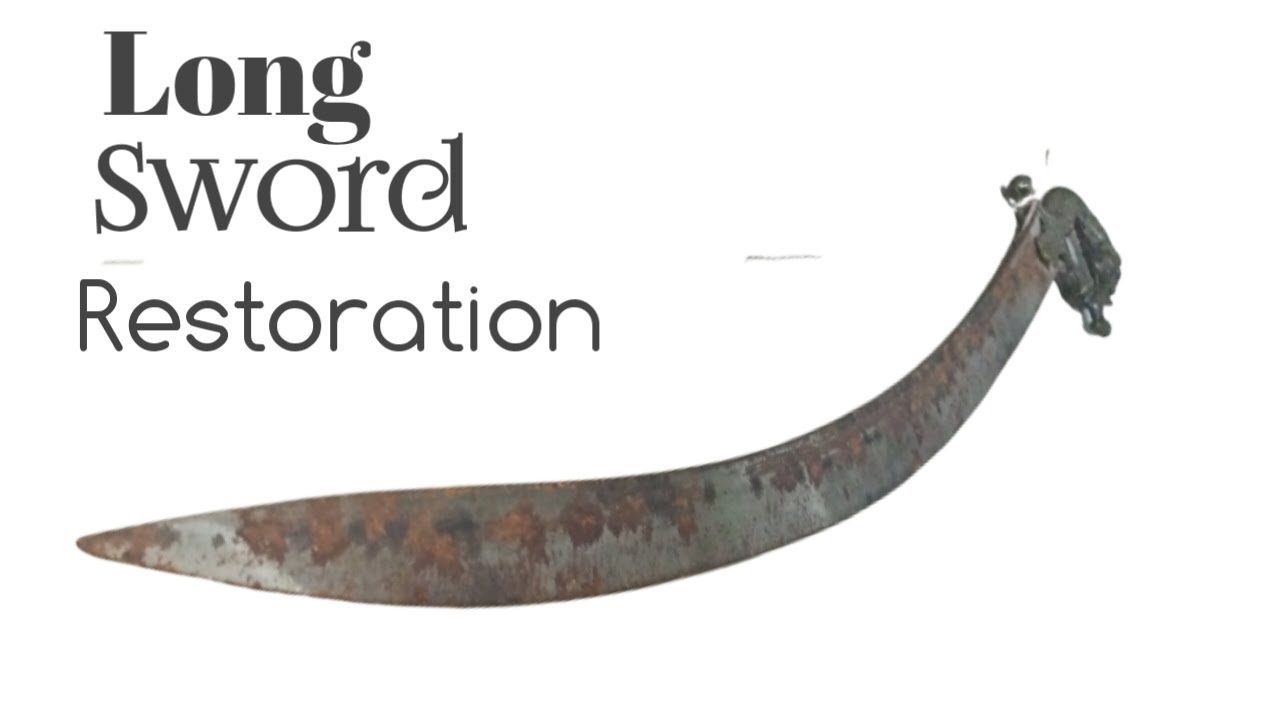 Rusty Long Sword RESTORATION - YouTube
