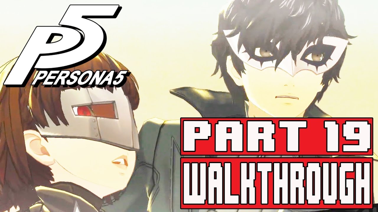 PERSONA 5 Gameplay Walkthrough Part 19 PERSONA 5 Gameplay Walkthrough ...