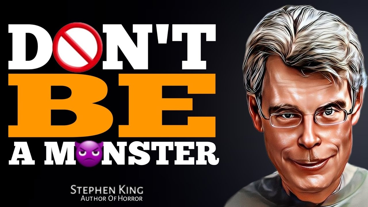 Don't Be A Monster | Famous Quotations by Stephen King | Horror Quotes ...