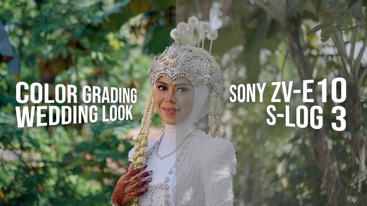 SONY ZV-E10 COLOR GRADING WEDDING LOOK !! - YouTube