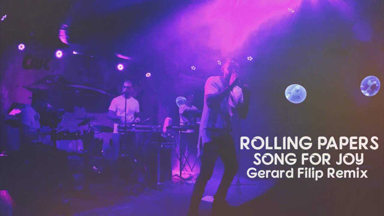 Rolling Papers - Song For Joy (Gerard Filip Remix) - YouTube