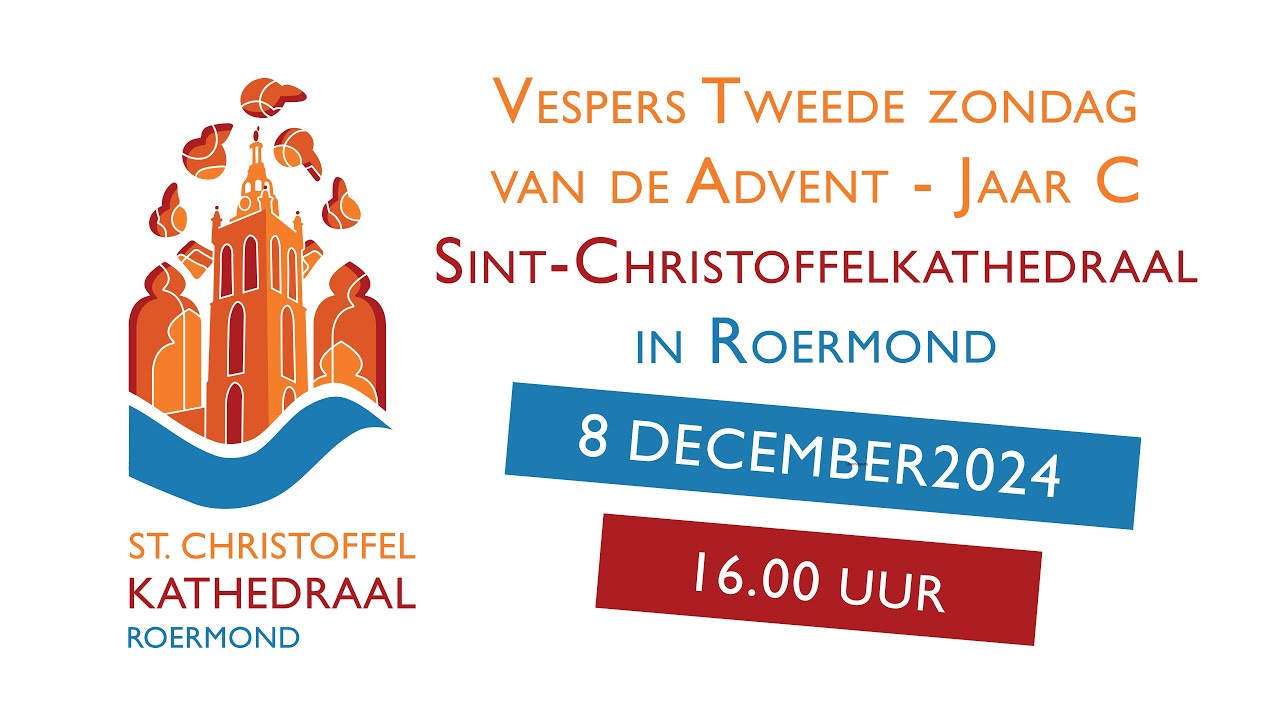 Vespers zondag 8 december 2024 - Tweede zondag van de Advent in het ...