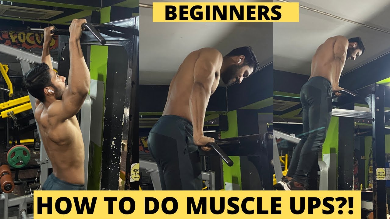 How to do Muscle Ups ?! || Step By Step Guide || Beginners Must Watch ...