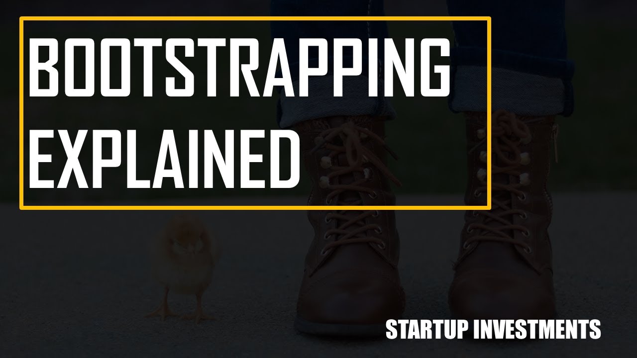 Bootstrapping Your Startup Fund Explained || Startup Investments Series ...
