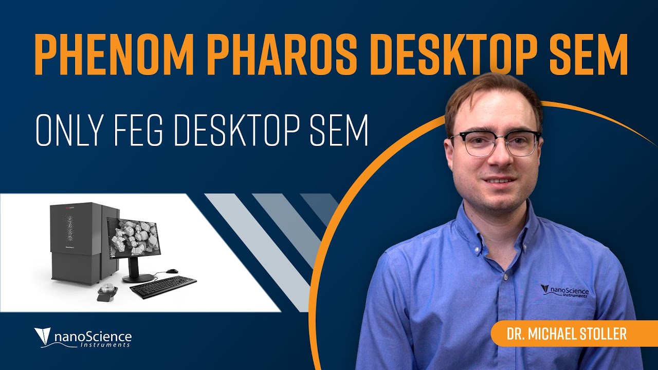 The Phenom Pharos: The ONLY Desktop FEG SEM | Desktop SEM Powered by ...