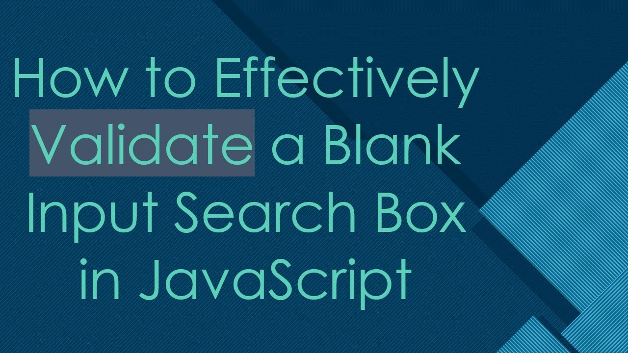 How to Effectively Validate a Blank Input Search Box in JavaScript - YouTube