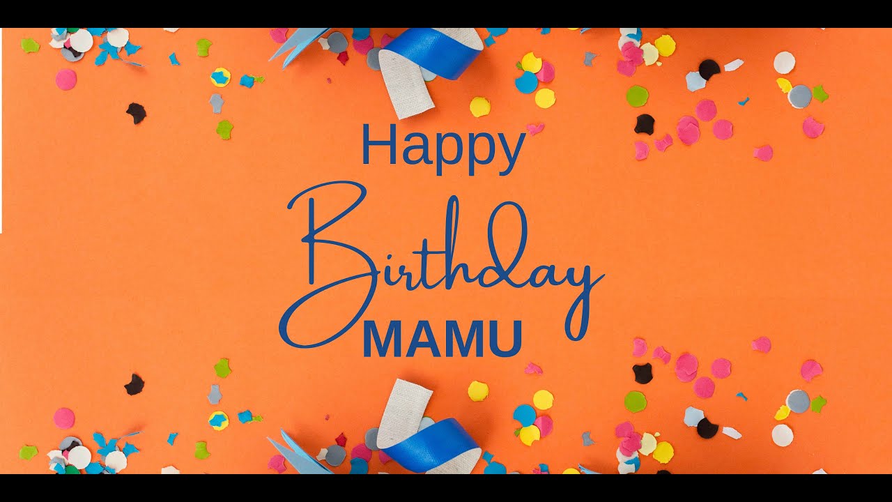 Mamu Happy Birthday | Birthday wishes | Happy Birthday Song | Happy ...