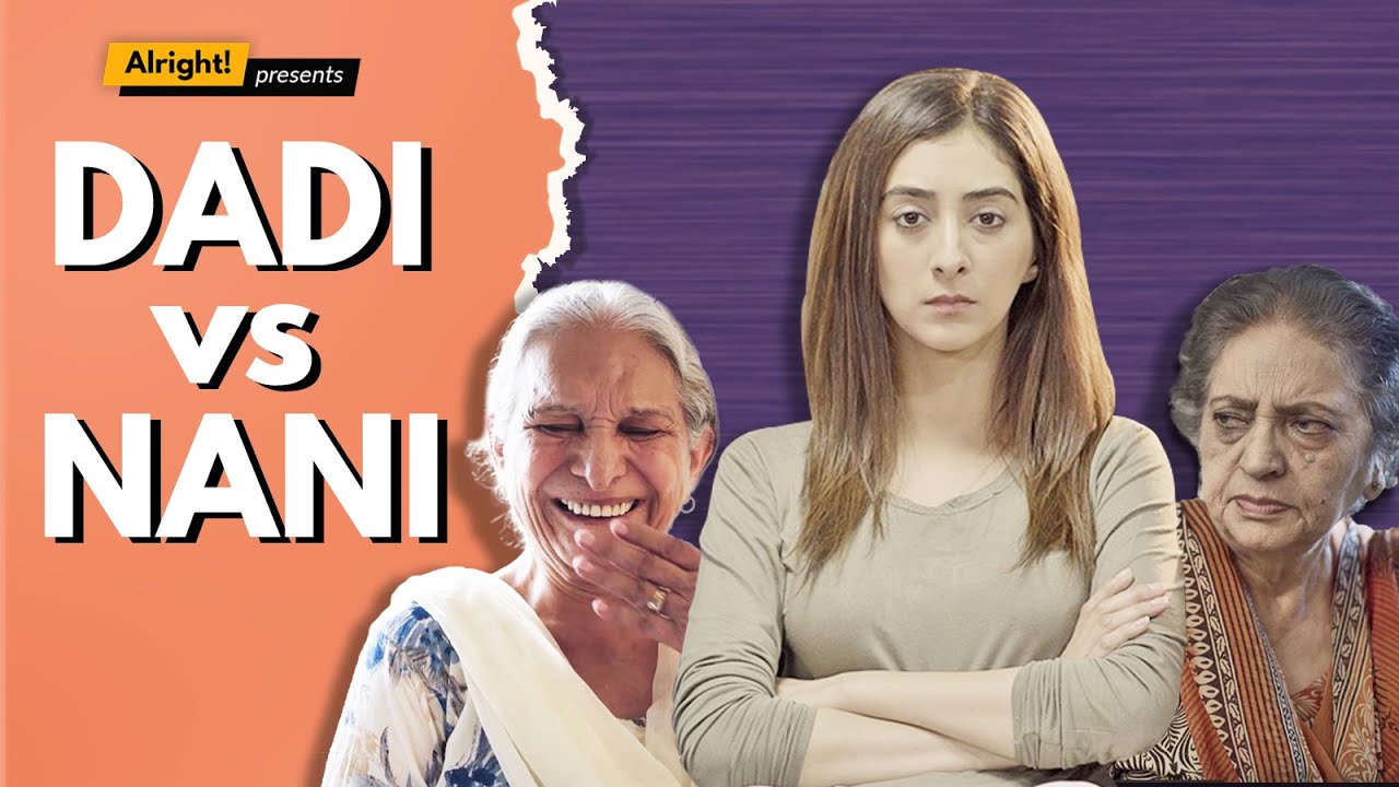 Alright! | Dadi Vs Nani ft. Kritika Avasthi - YouTube