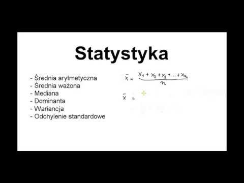 Statystyka: mediana, dominanta, wariancja, średnia ważona arytmetyczna, odchylenie standardowe