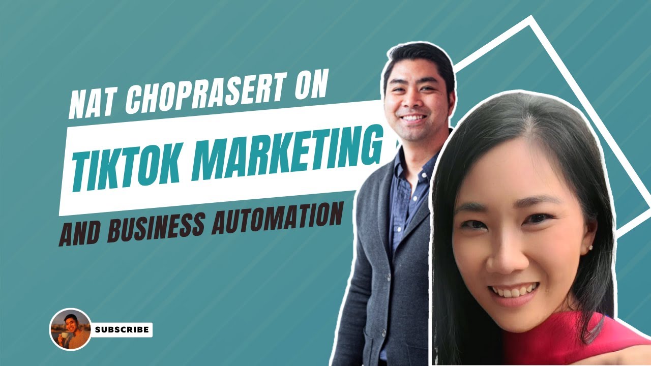 Nat Choprasert on Tiktok Marketing and Business Automation | KEVIN LY ...