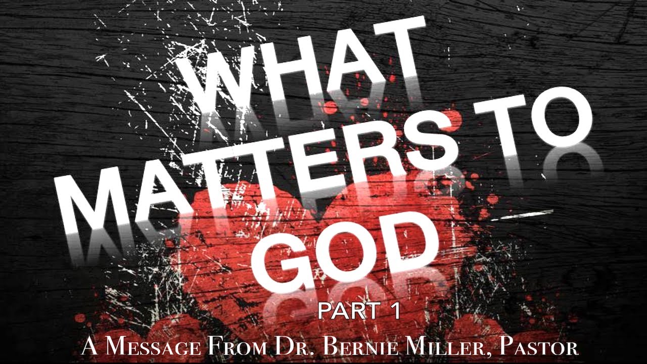 What Matters to God Pt 1 - YouTube