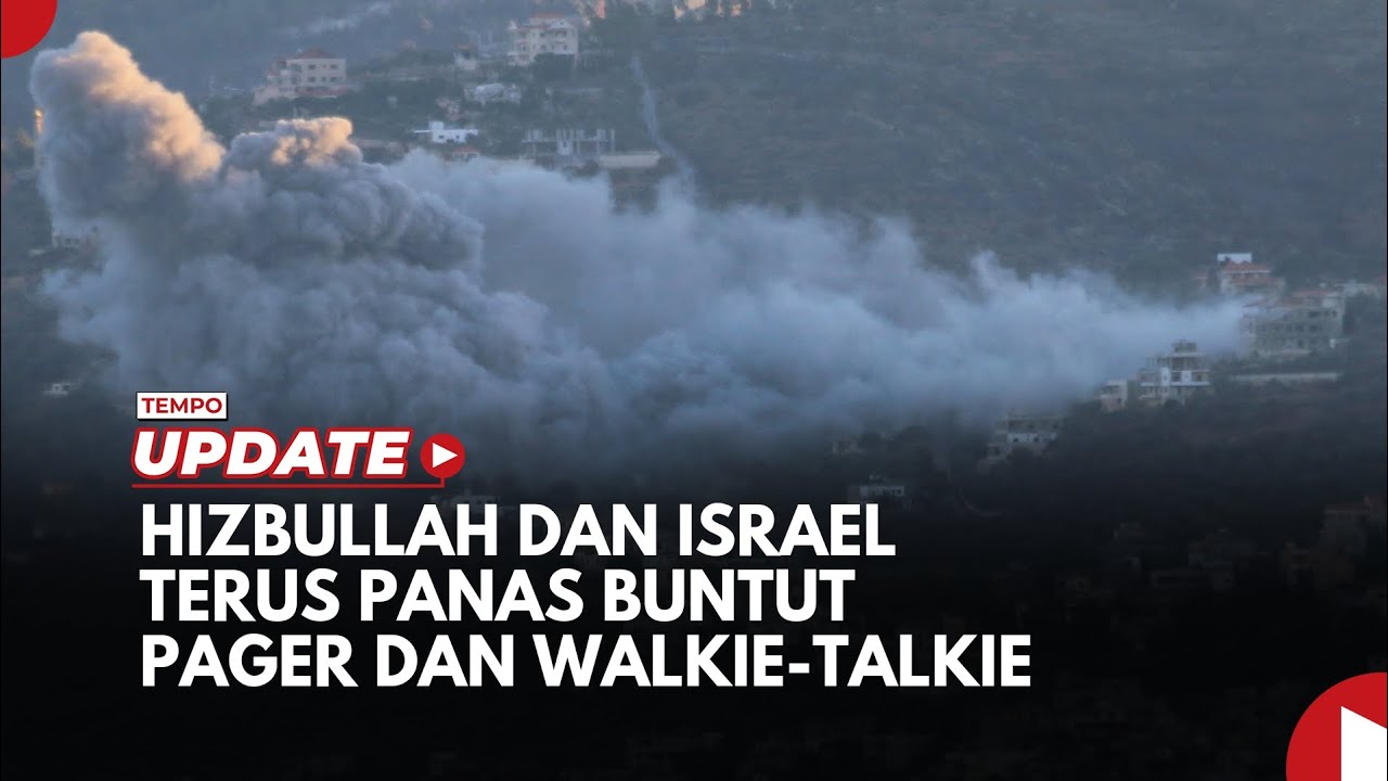 Hizbullah dan Israel Terus Panas Buntut dari Serangan Ledakan Pager dan ...