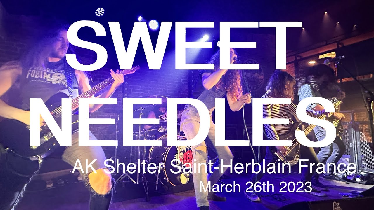 SWEET NEEDLES Full Live Concert 4K @ AK Shelter Saint-Herblain France ...