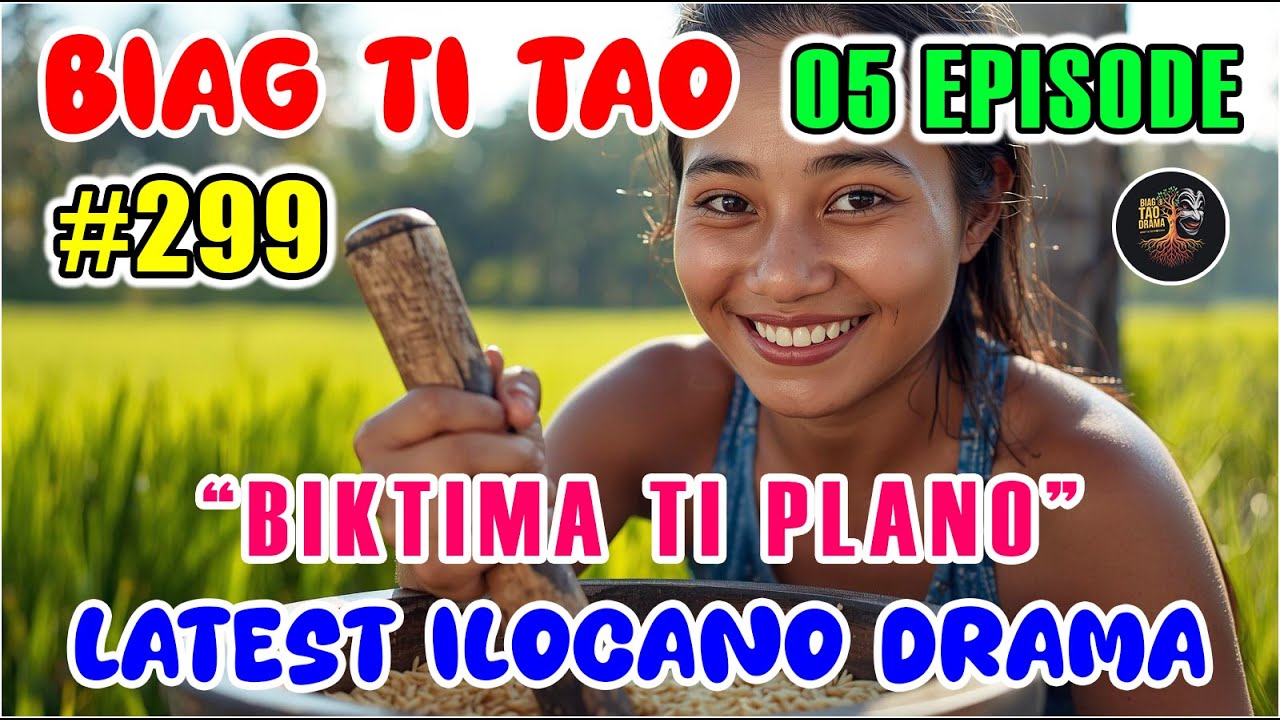 BIAG TI TAO 5in1 #299 | "BIKTIMA TI PLANO..." | Ilocano Life Drama 2025 ...