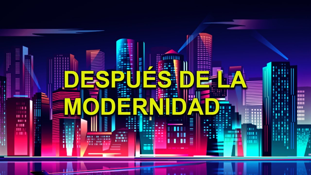 POSTMODERNIDAD : ¿Una corriente que se opone a lo moderno? - YouTube