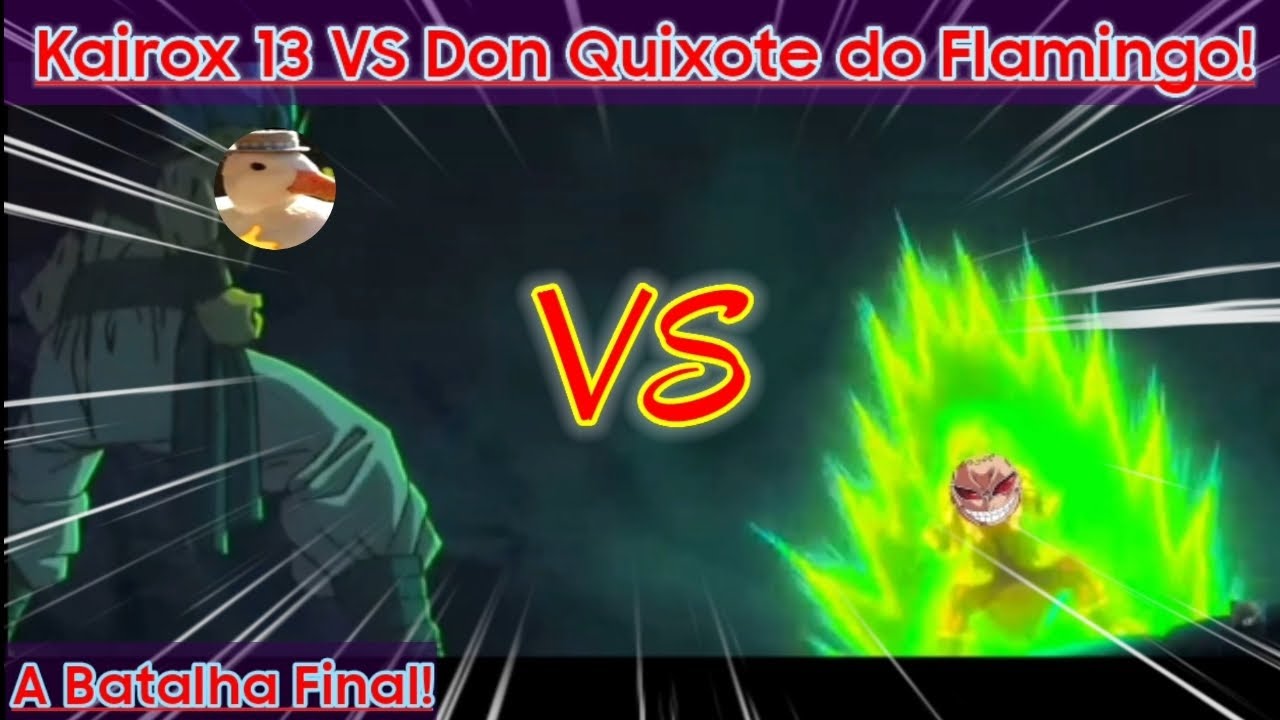 KAIROX 13 VS DON QUIXOTE DO FLAMINGO!!! A BATALHA FINAL. - YouTube