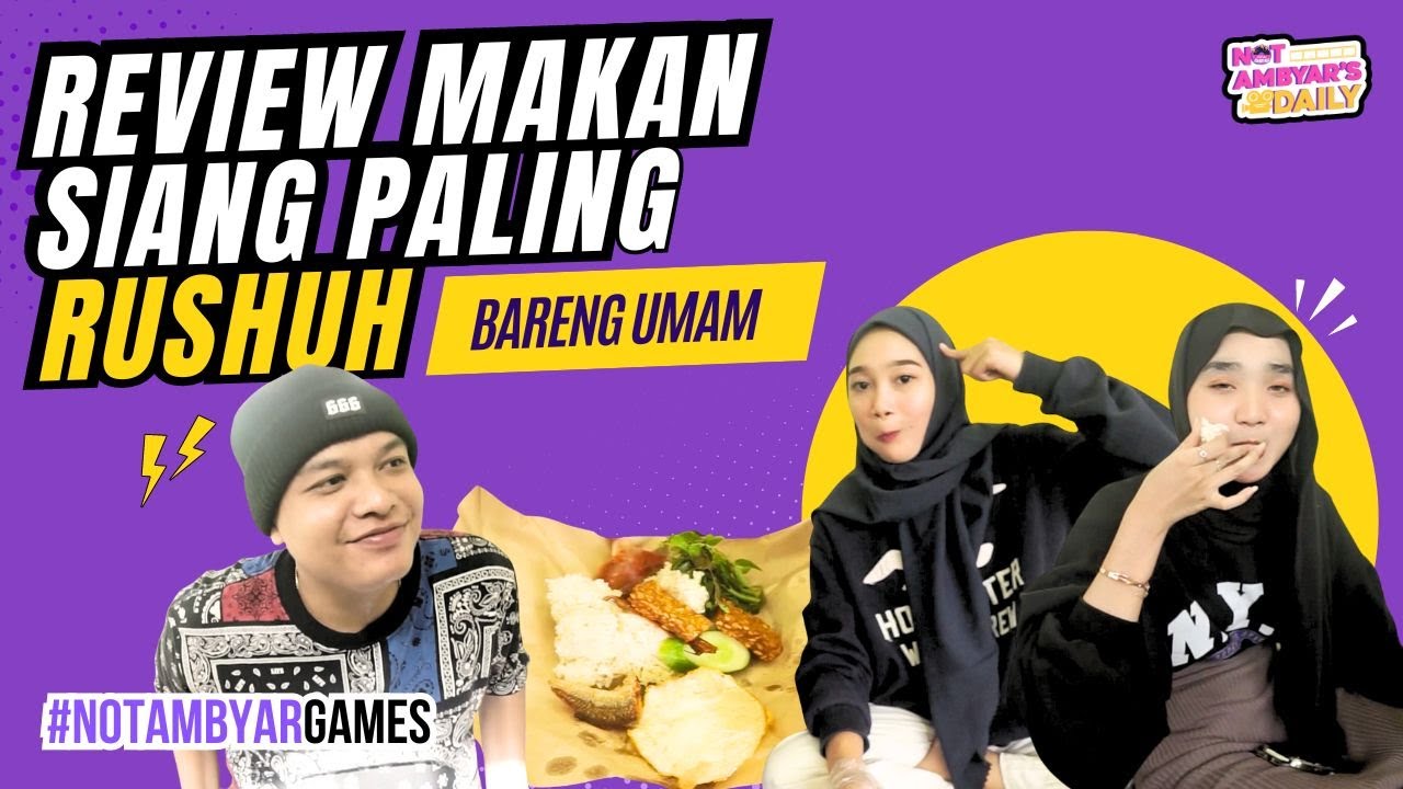 REVIEW MAKAN SIANG PALING RUSUH BARENG UMAM - #NotAmbyarDailyVlog - YouTube