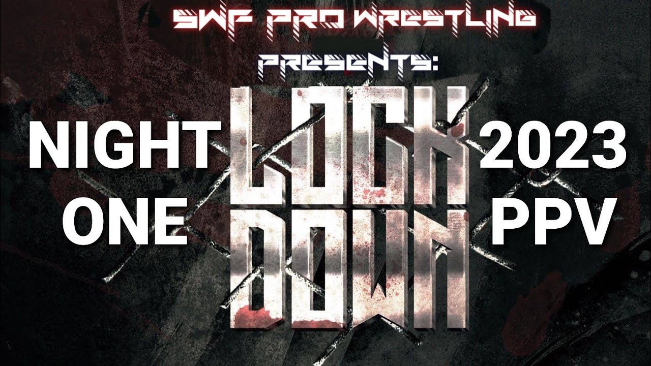 SWF LOCKDOWN NIGHT ONE: AN SWF TWO PART PPV Special! - YouTube
