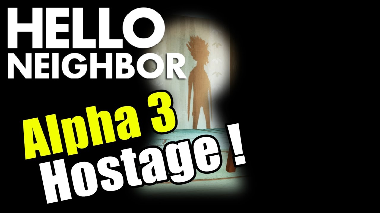 Hello Neighbor - Hostage Room! Roof Parkour! Ending! - Alpha 3 Gameplay ...