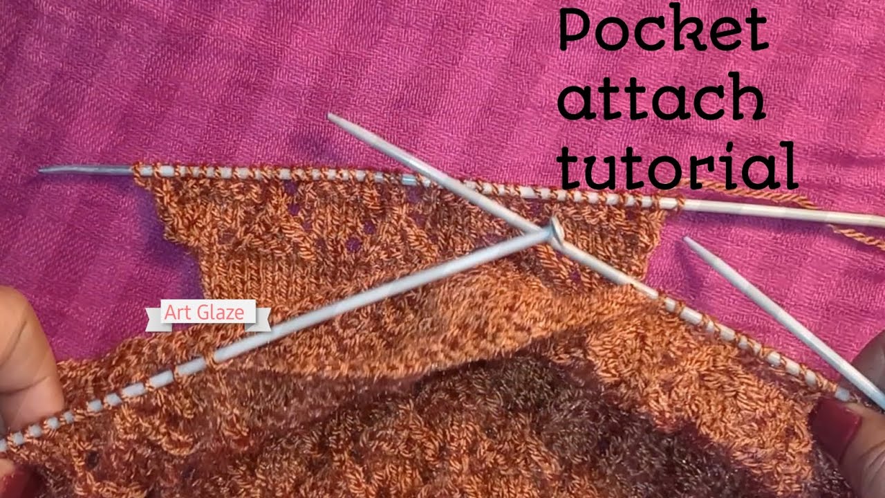 Pocket attach tutorial knitting full video 🧶 ️@ArtGlaze-craze - YouTube
