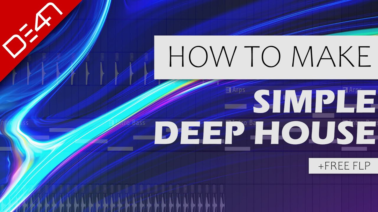 How To Make a Simple Deep House Track - FL Studio Tutorial (+FREE FLP ...