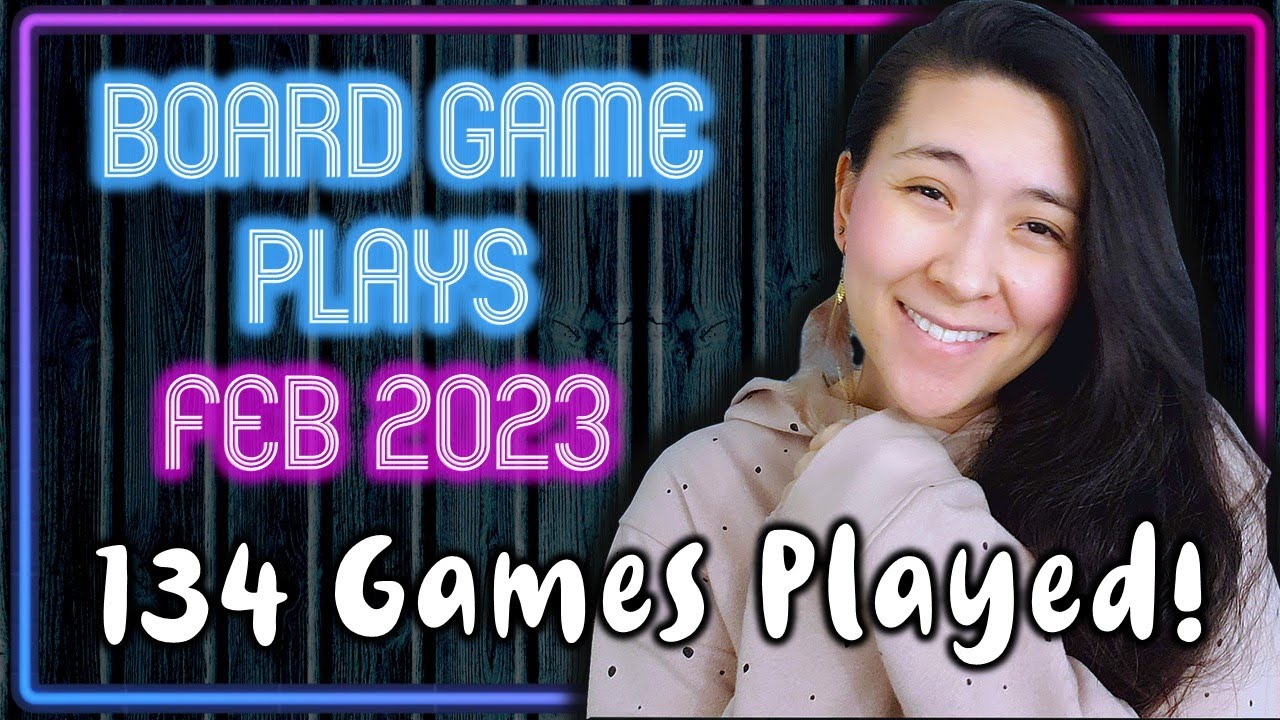 134 DIFFERENT Board Games in one month! 😱 | Feb 2023 Board Game Plays 🎲 ...