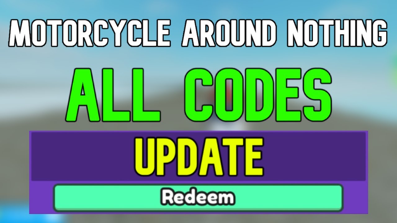 New Motorcycle Around Nothing Codes | Roblox Motorcycle Around Nothing Codes (January 2024 ...