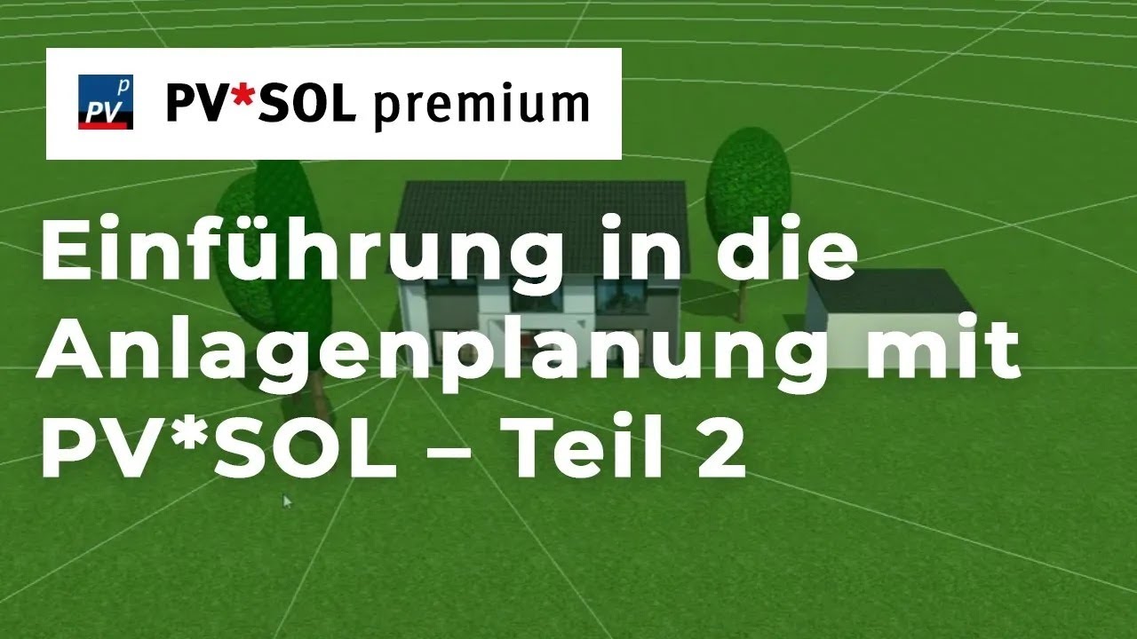 [PV*SOL Webinar] Einführung in die Anlagenplanung – Teil 2 (3D) - YouTube